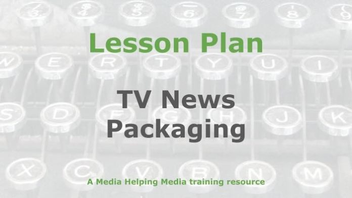 Lesson: Constructing a TV news package - Media Helping Media